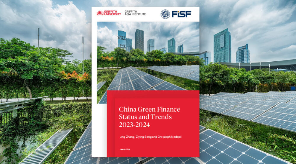 China green finance status and trends 2023-2024 | Griffith Asia Insights - Griffith Asia Insights